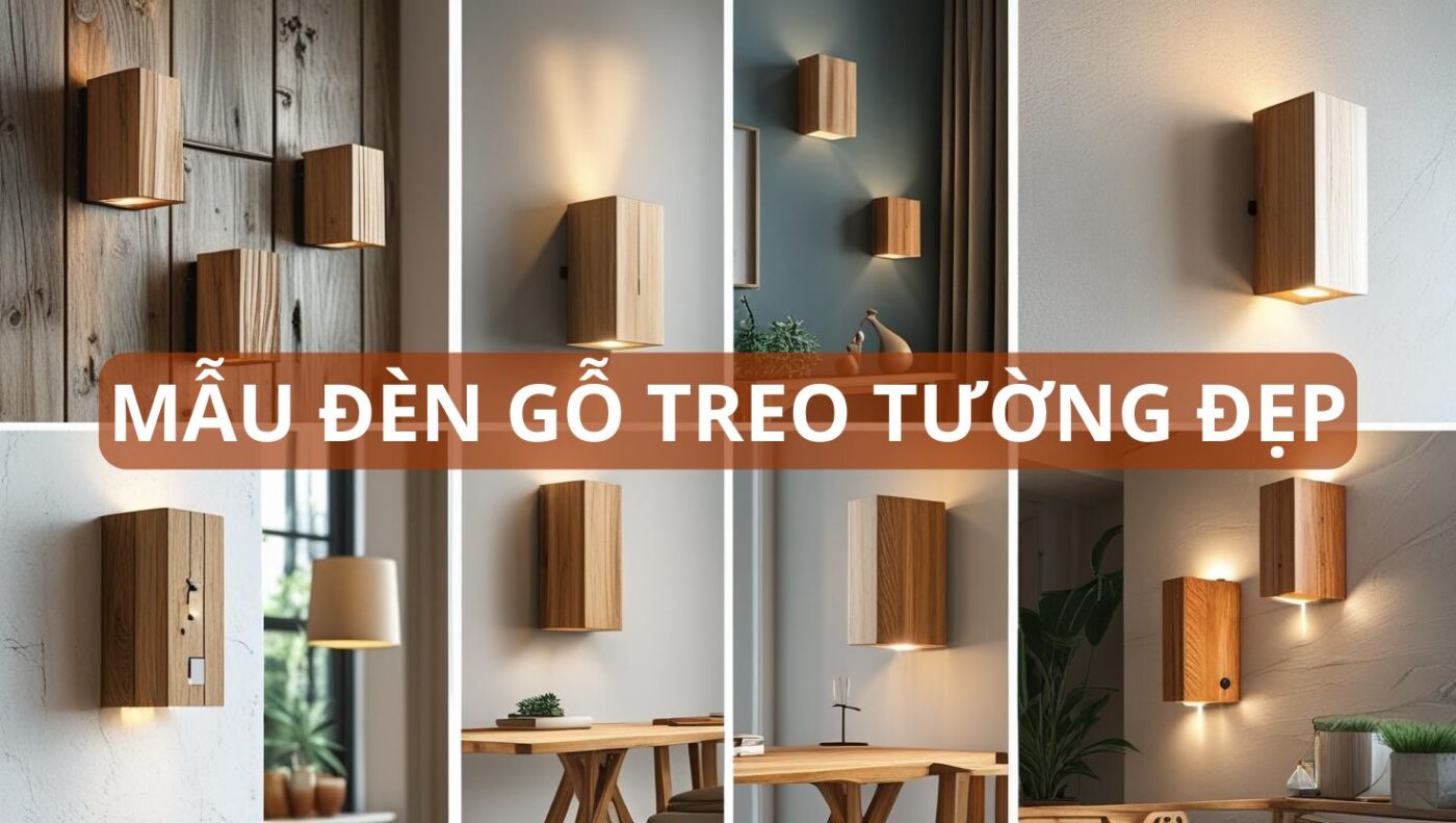 Tư Vấn Chọn Mẫu Đèn Gỗ Treo Tường Phù Hợp Với Mọi Phong Cách - Đèn Toàn Lợi